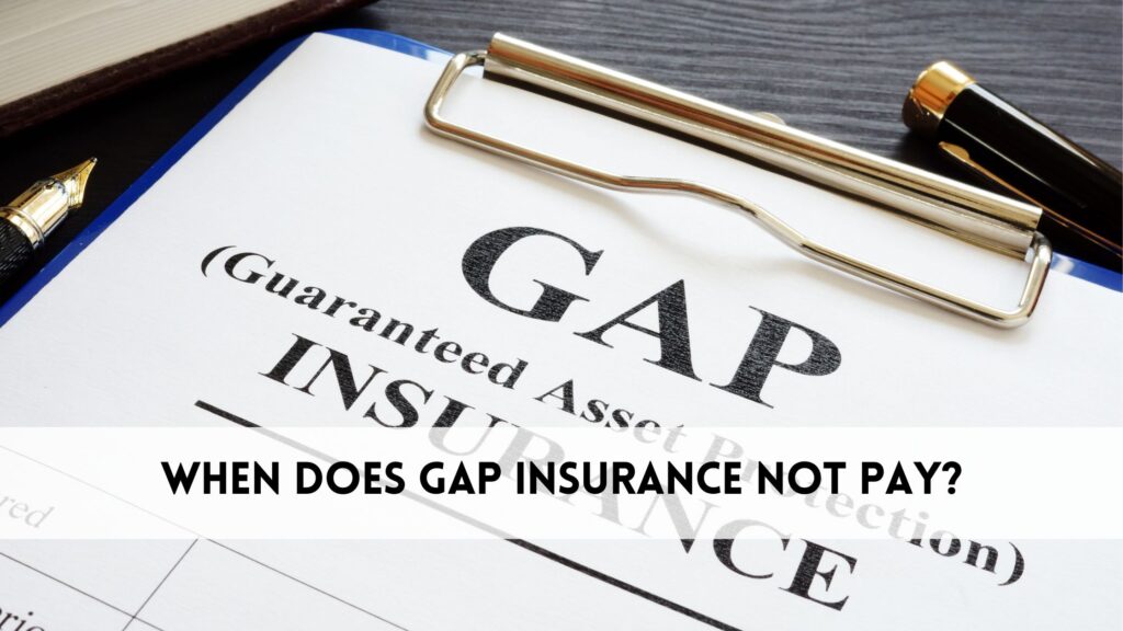 When does gap insurance not pay? 2025 Major Updates!