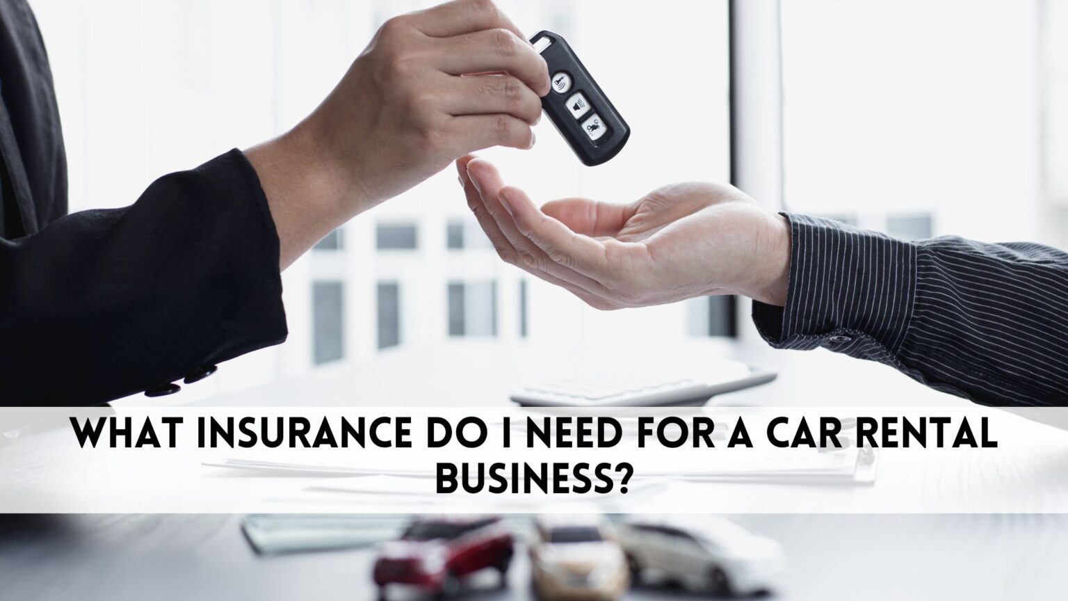 What insurance do I need for a car rental business?